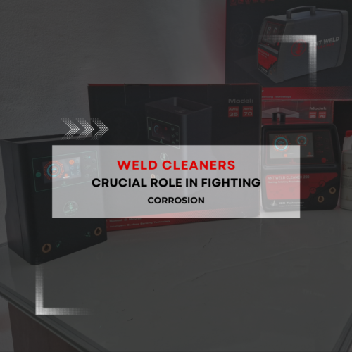Ant Weld Cleaner - Speed & Power for Perfect Surface Finishing